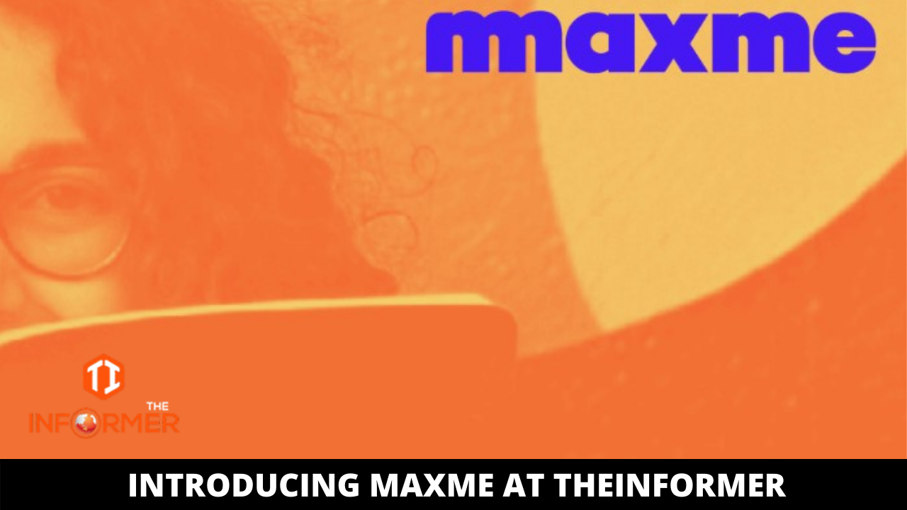Welcoming MaxMe at TheInformer - TheInformer
